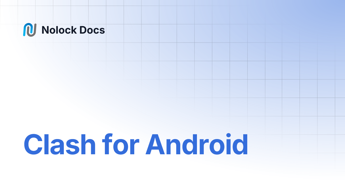 Clash for Android | Nolock Docs